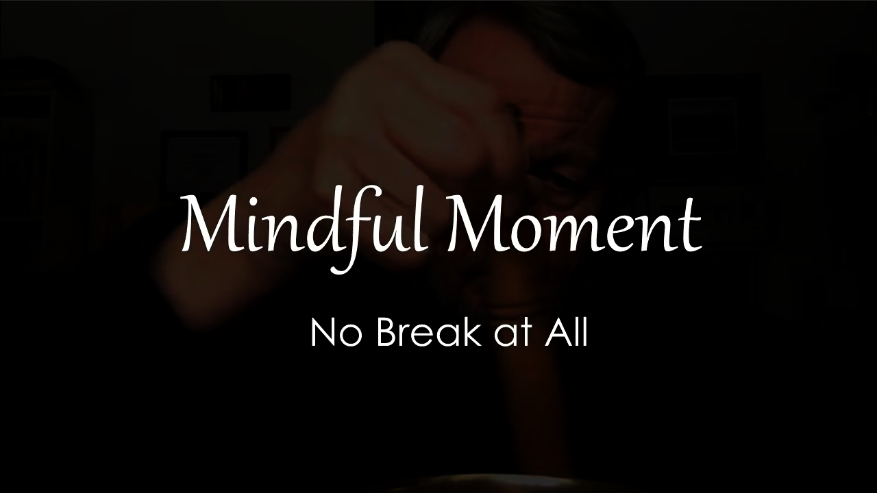 No Break at All - The Boothby Institute